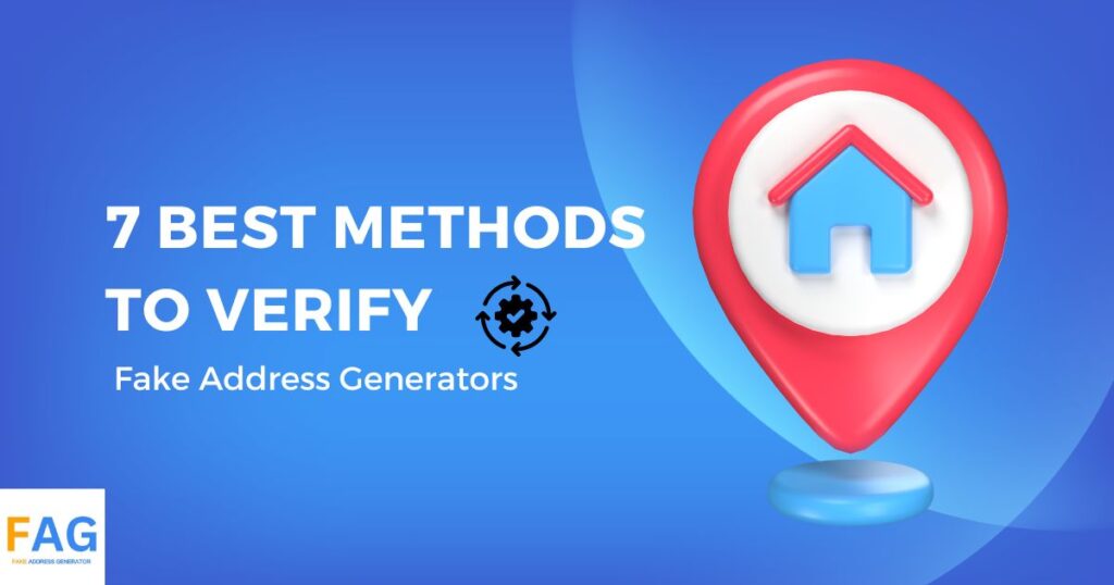 7 Best Methods to Verify Fake Address Generators - FakeAddressGenerator ...