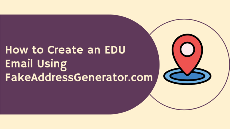 How to Create an EDU Email Using FakeAddressGenerator.com ...